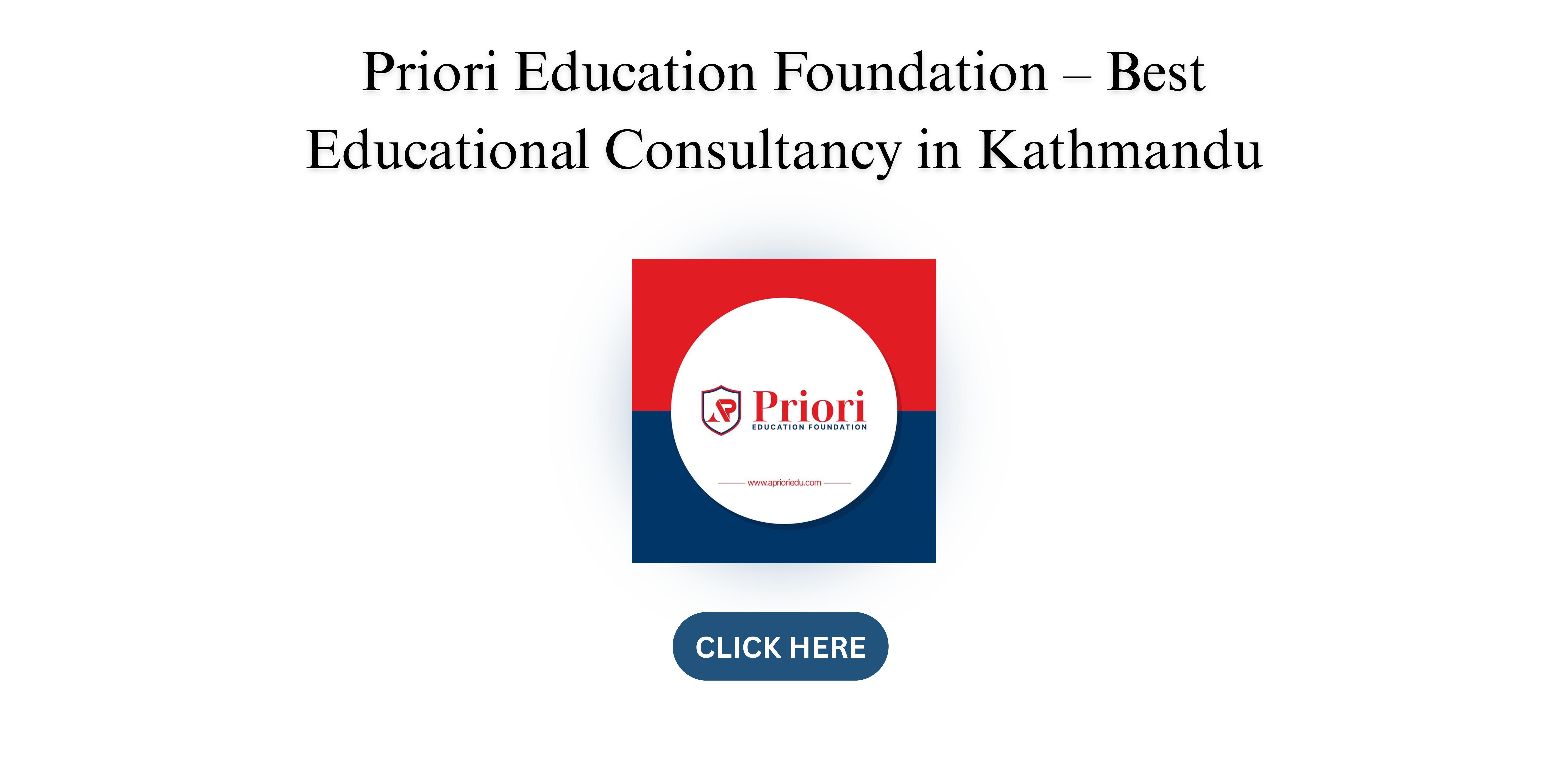 Priori Education Foundation – Best Educational Consultancy in Kathmandu